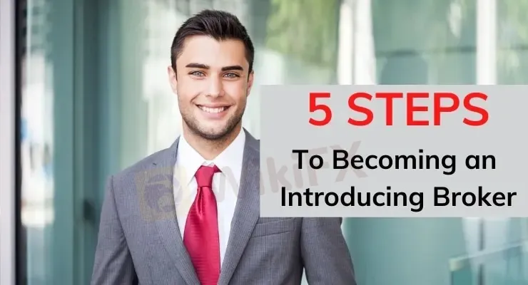 6 Steps to Becoming an Introducing Broker-News-WikiFX